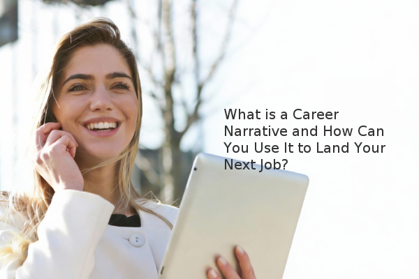 What is a Career Narrative and How Can You Use It to Land Your Next Job ...